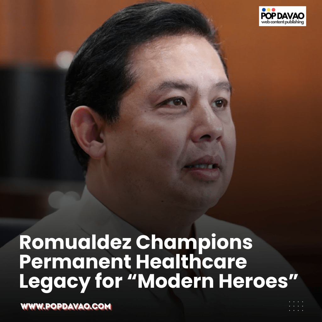 Romualdez Champions Permanent Healthcare Legacy for “Modern Heroes ...